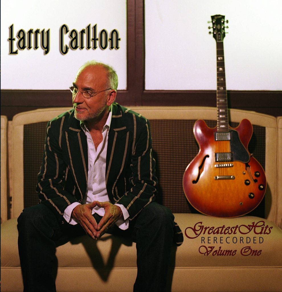 Larry Carlton Greatest Hits Re-Recorded (vol 1) – Wienerworld